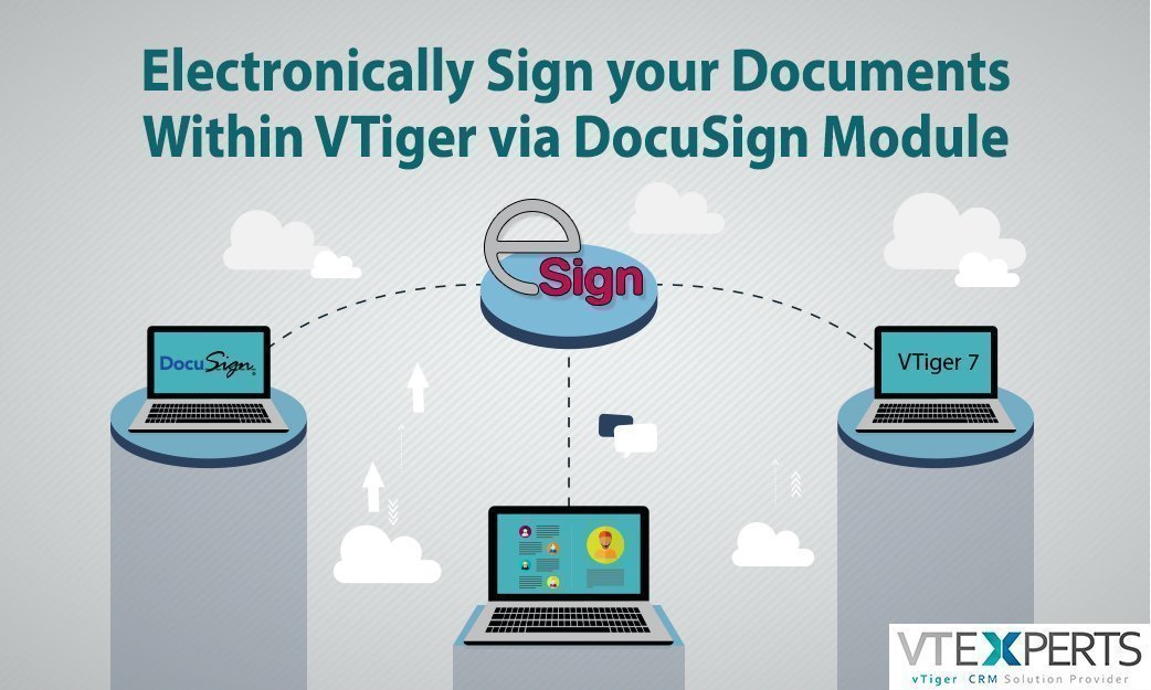 Application Of DocuSign's Integration With VTiger - VTiger Experts