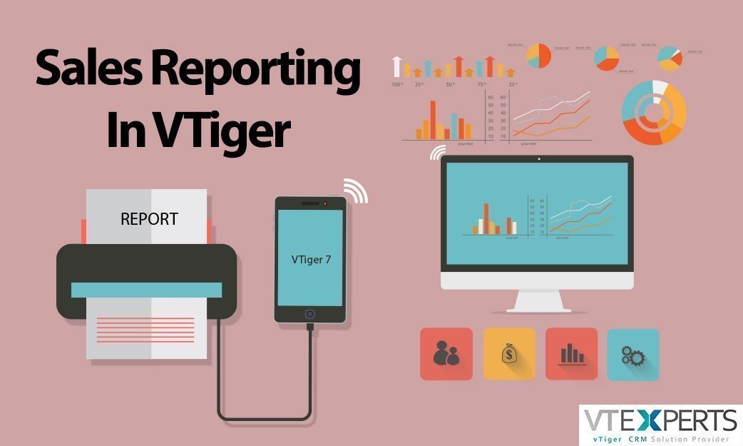 Sales Reporting In VTiger - VTiger Experts