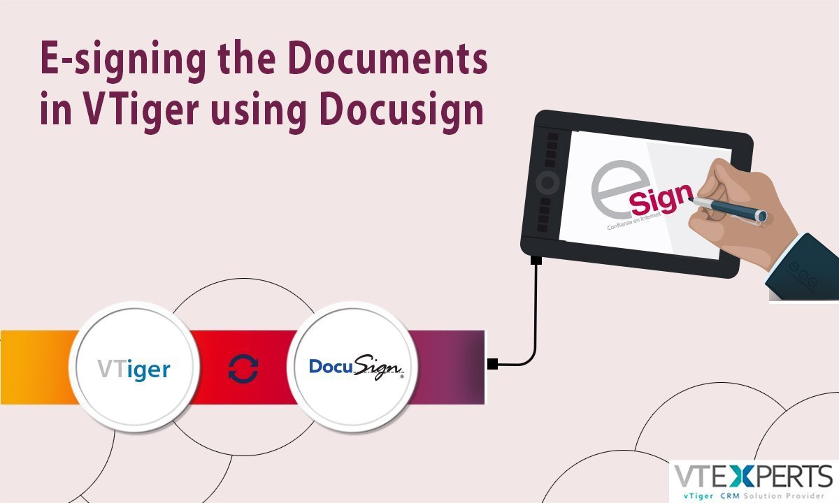 Importance Of Electronic Signing And Integration Of DocuSign And VTiger ...