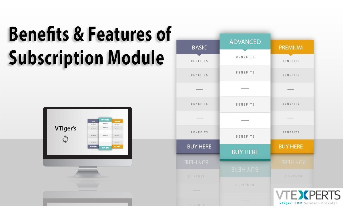 Features And Benefits Of VTiger's Subscription Module - VTiger Experts