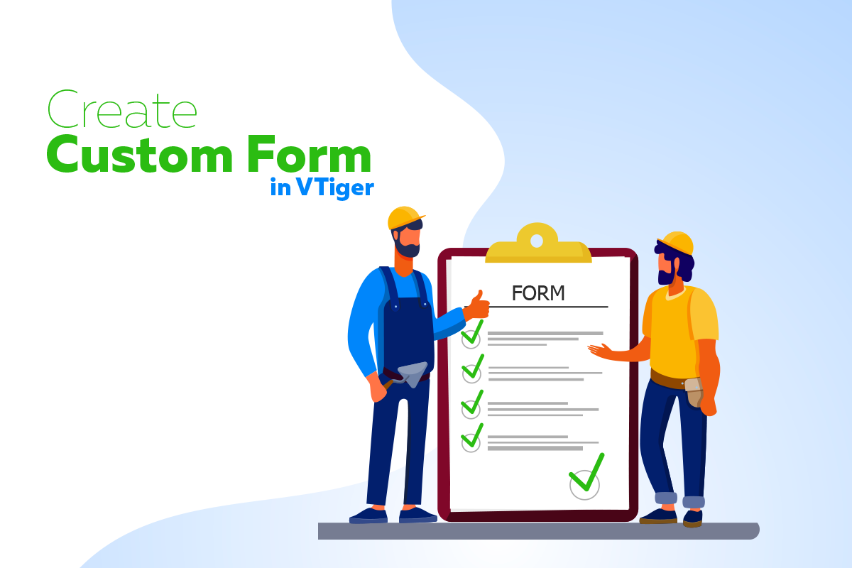 Create Custom Form In Vtiger VTiger Experts