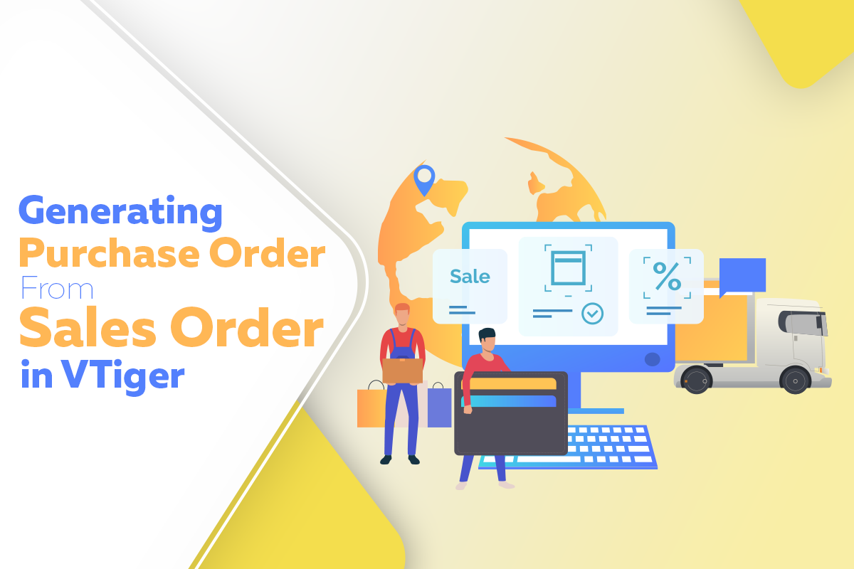 Generating Purchase Order from Sales Order - VTiger Experts