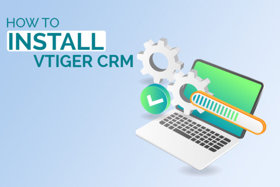 How to install Vtiger CRM - VTiger Experts