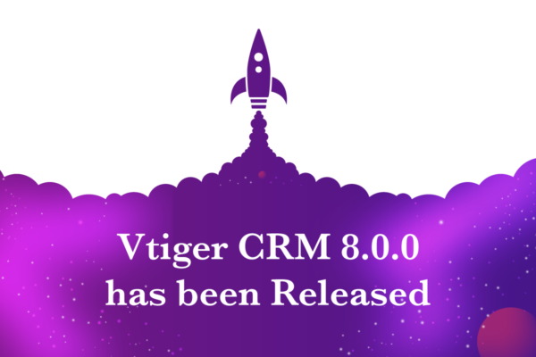 Vtiger CRM 8.0.0 has been Released - VTiger Experts